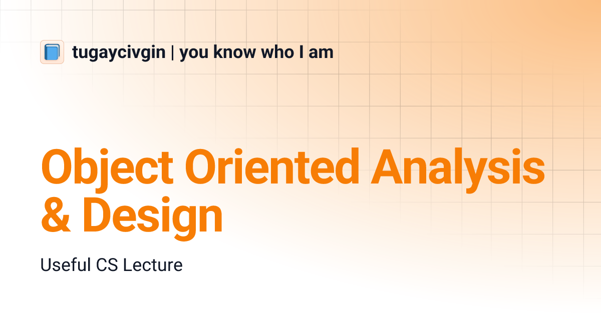 Object Oriented Analysis & Design | tugaycivgin | you know who I am